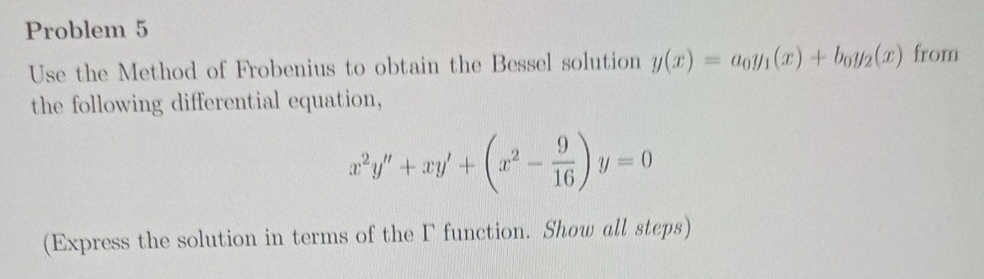 Solved Use the Method of Frobenius to obtain the Bessel | Chegg.com