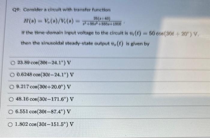 Solved Q9: Consider a circuit with transfer function | Chegg.com