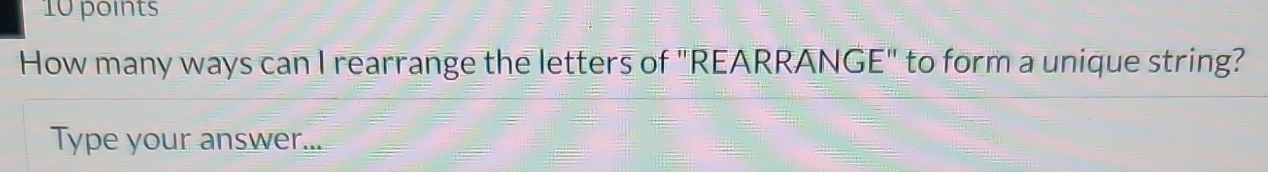 Solved How many ways can I rearrange the letters of | Chegg.com