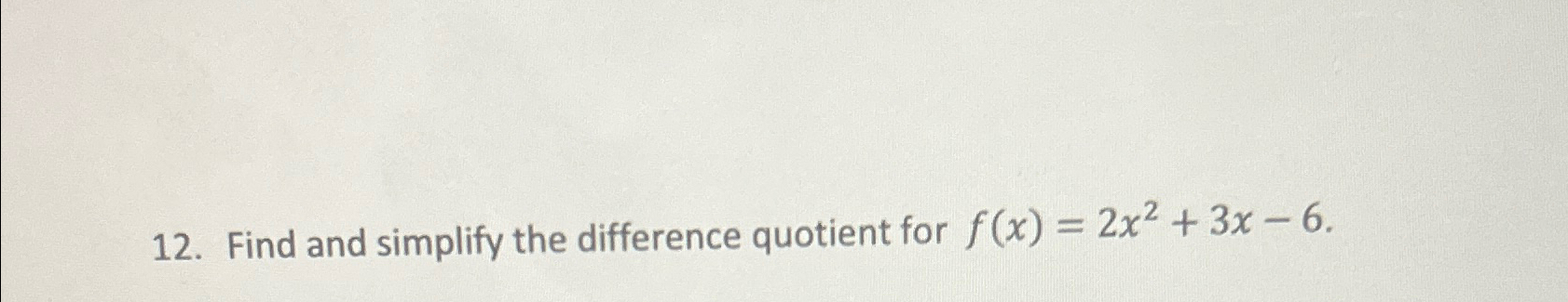 Solved Find and simplify the difference quotient for | Chegg.com