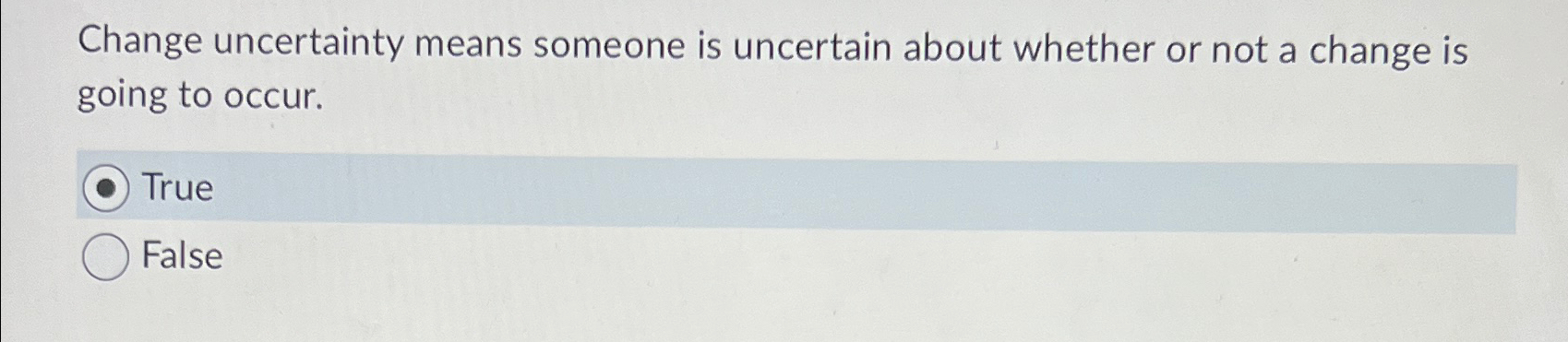 Solved Change uncertainty means someone is uncertain about | Chegg.com
