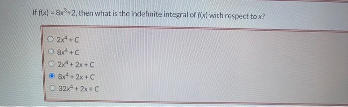Solved If f(x)=8x3+2, then what is the indefinite integral | Chegg.com