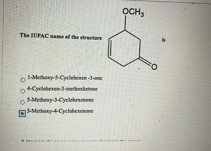 Solved OCH3 The IUPAC name of the structure is O o | Chegg.com