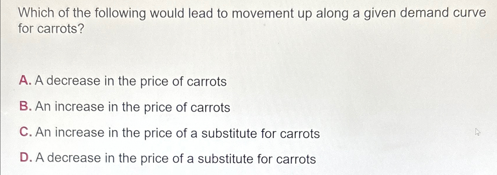 Solved Which of the following would lead to movement up | Chegg.com