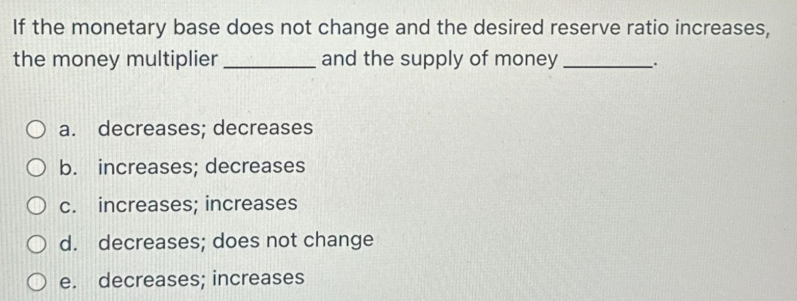 Solved If the monetary base does not change and the desired | Chegg.com