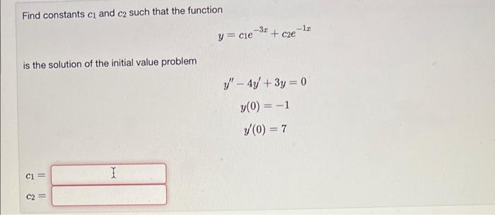 Solved Find constants ci and c2 such that the function -32 | Chegg.com