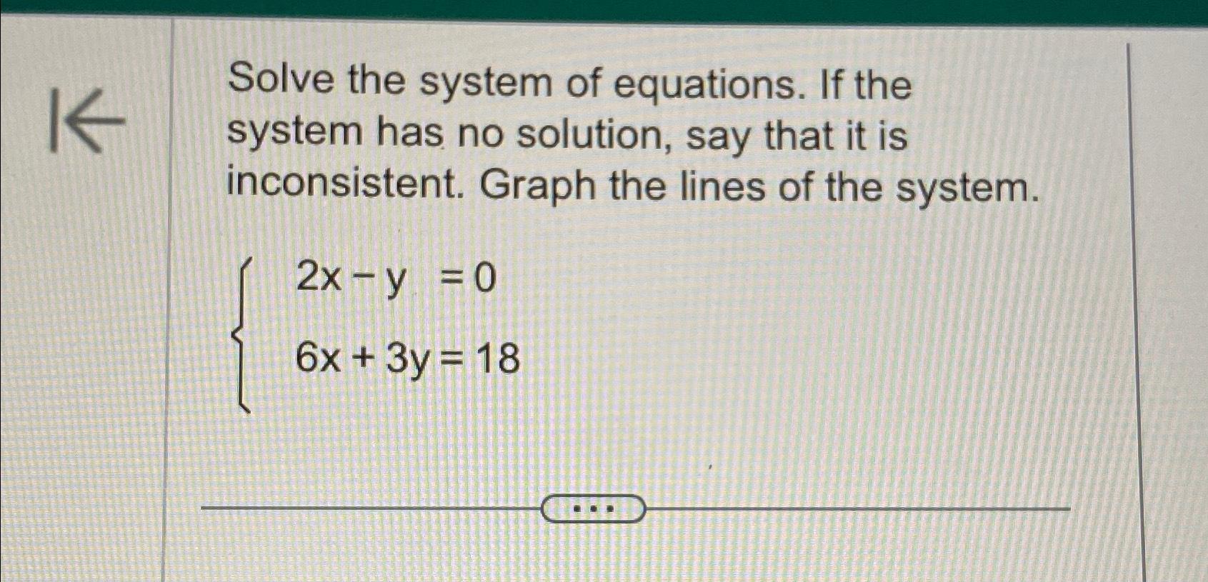 Solved Solve the system of equations. If the system has no | Chegg.com