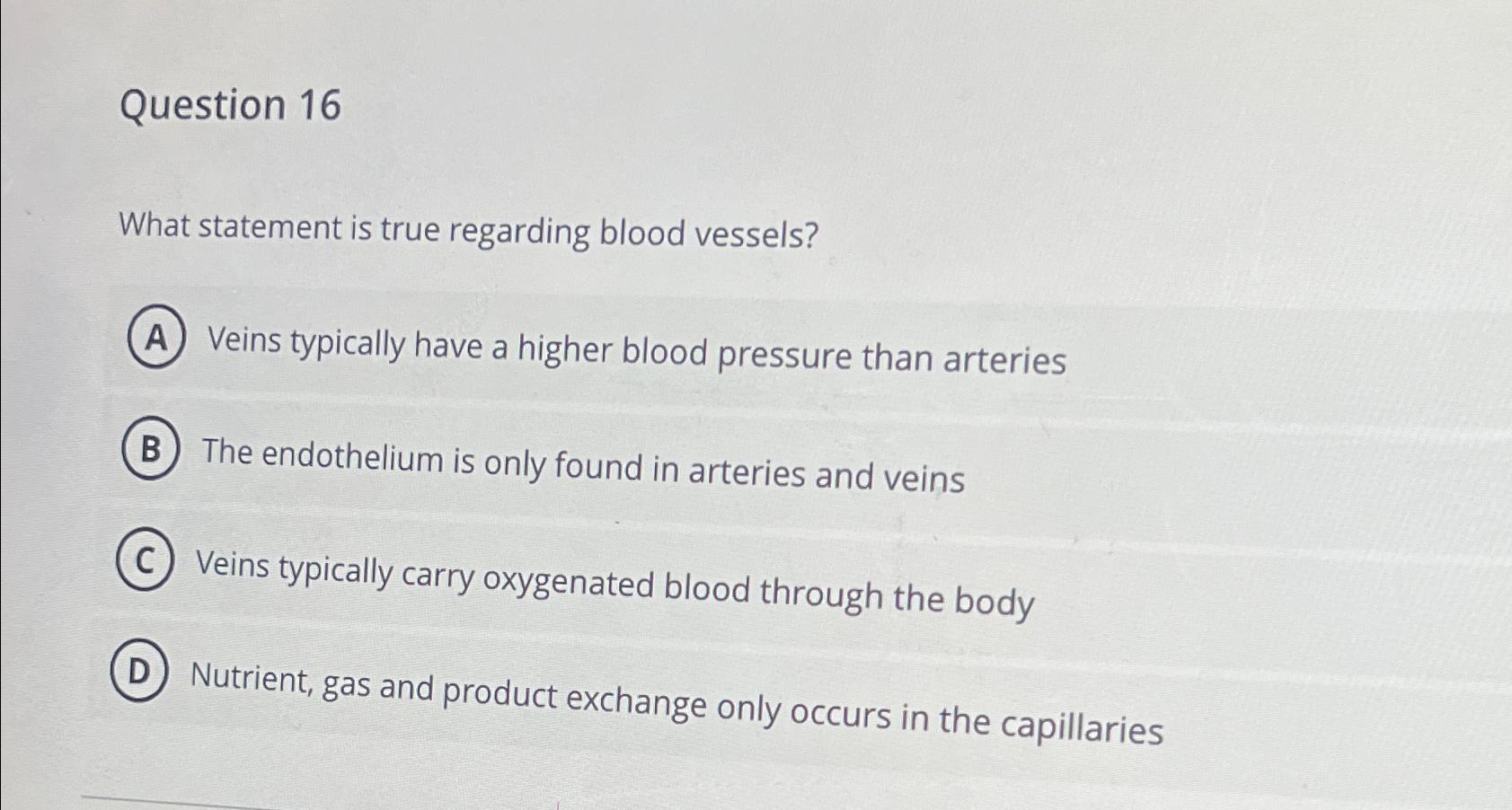 Solved Question 16What statement is true regarding blood | Chegg.com