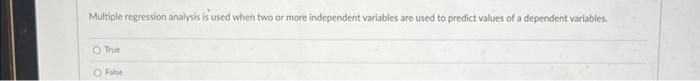 Solved Multiple regression analysis is used when two or more | Chegg.com