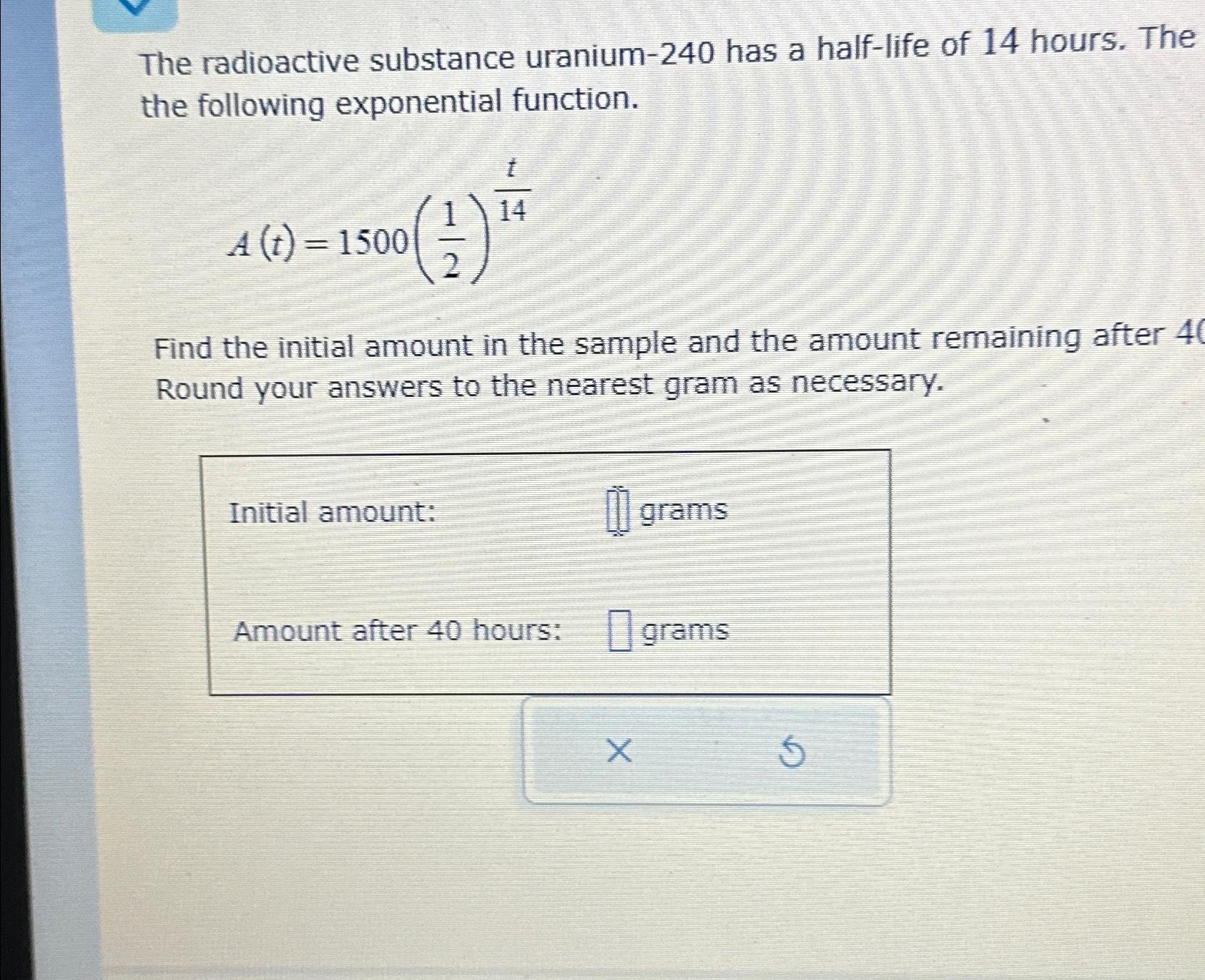 Solved The radioactive substance uranium- 240 ﻿has a | Chegg.com