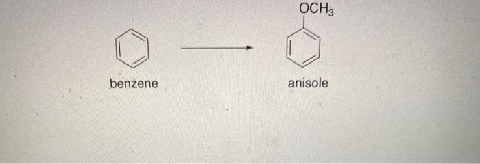 Solved show all reaction reagents. synthesize anisole frim | Chegg.com