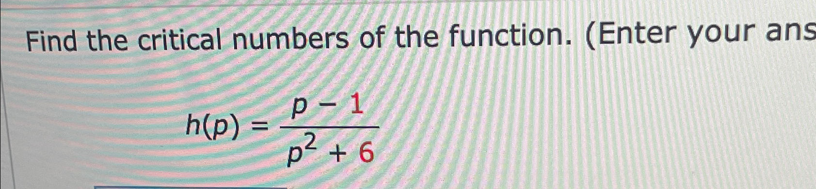 Solved Find the critical numbers of the function. (Enter | Chegg.com