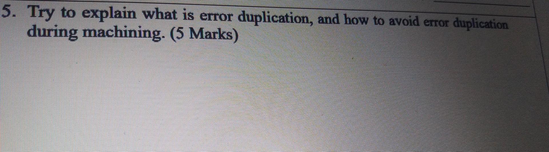 Solved 5. Try to explain what is error duplication, and how | Chegg.com