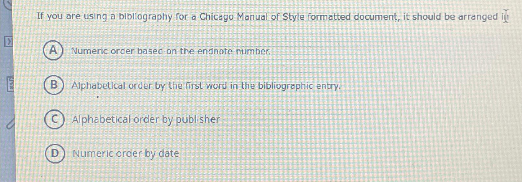Solved If you are using a bibliography for a Chicago Manual | Chegg.com