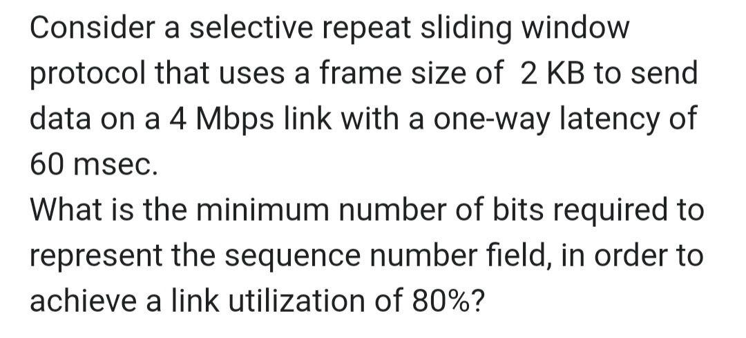 Solved Consider a selective repeat sliding window a protocol | Chegg.com