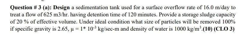 Solved Question # 3 (a): Design a sedimentation tank used | Chegg.com