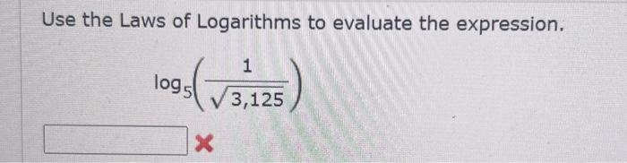 Solved Use the Laws of Logarithms to evaluate the | Chegg.com
