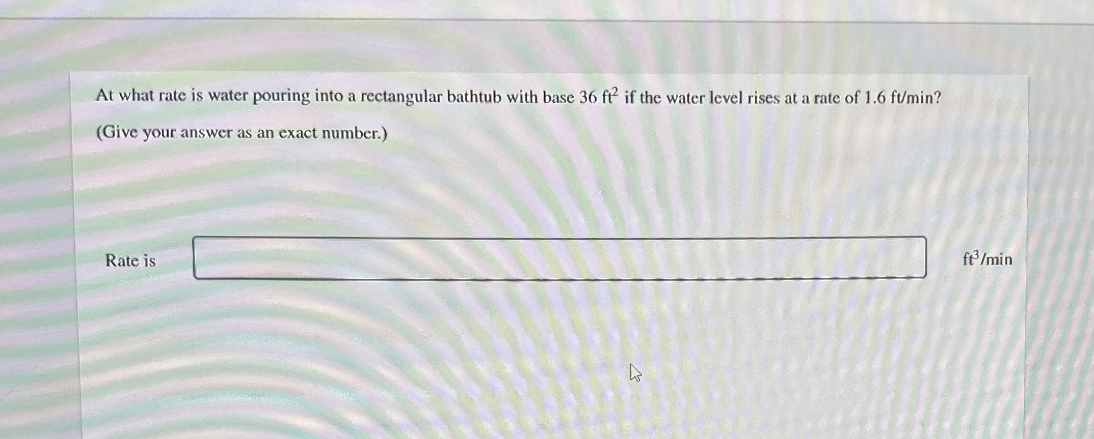 Solved At what rate is water pouring into a rectangular | Chegg.com