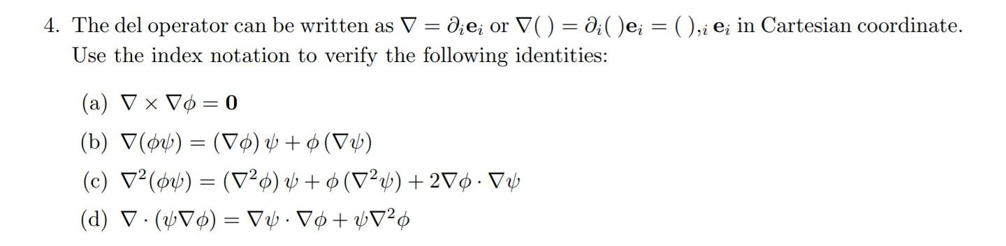 Solved 4. The del operator can be written as V = d;e; or V() | Chegg.com