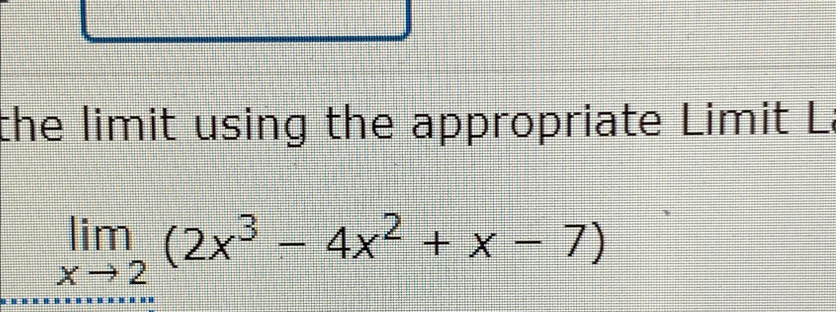Solved the limit using the appropriate | Chegg.com
