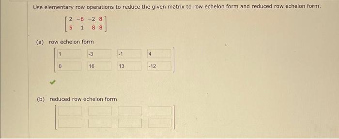 Solved Use elementary row operations to reduce the given | Chegg.com