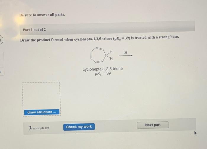 Solved Be sure to answer all parts. Part 1 out of 2 Draw the | Chegg.com