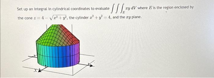 Solved Set up an integral in cylindrical coordinates to | Chegg.com