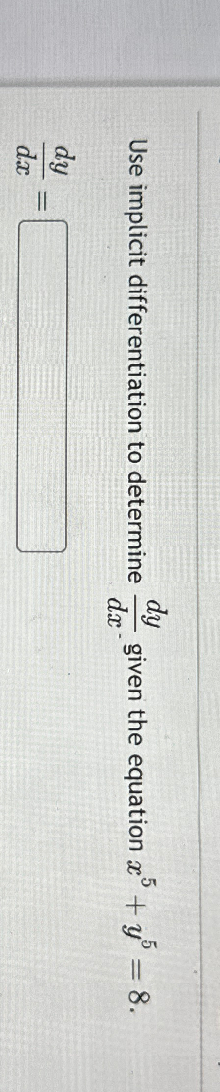 Solved Use implicit differentiation to determine dydx given | Chegg.com Solved Use implicit differentiation to determine dydx given | Chegg.com