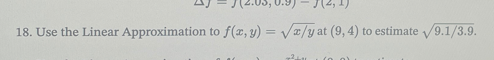Solved Use the Linear Approximation to f(x,y)=xy2 ﻿at (9,4) | Chegg.com