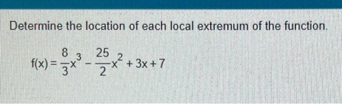Solved Determine the location of each local extremum of the | Chegg.com