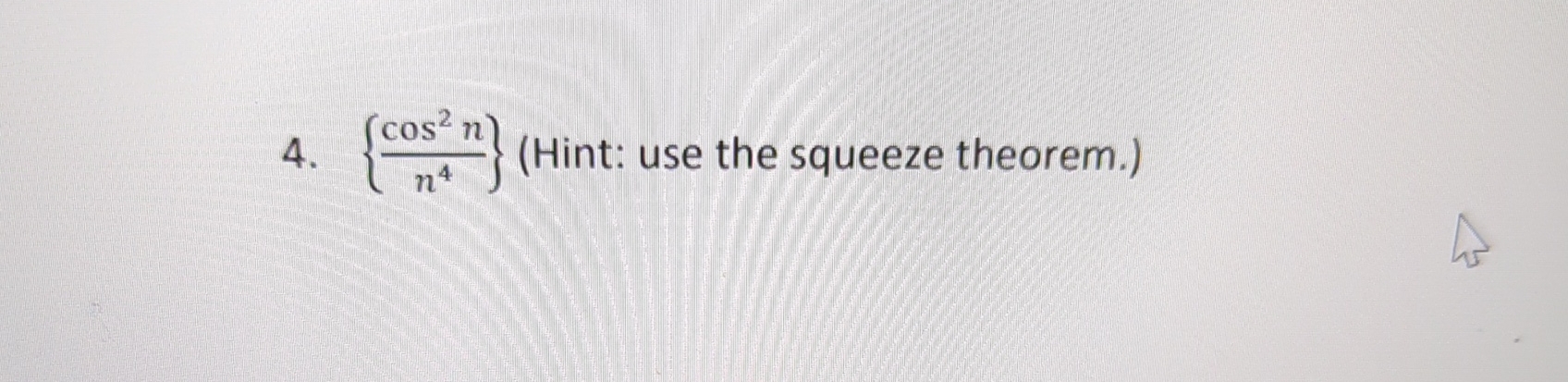 Solved {cos2nn4} (Hint: use the squeeze theorem.) ﻿series | Chegg.com