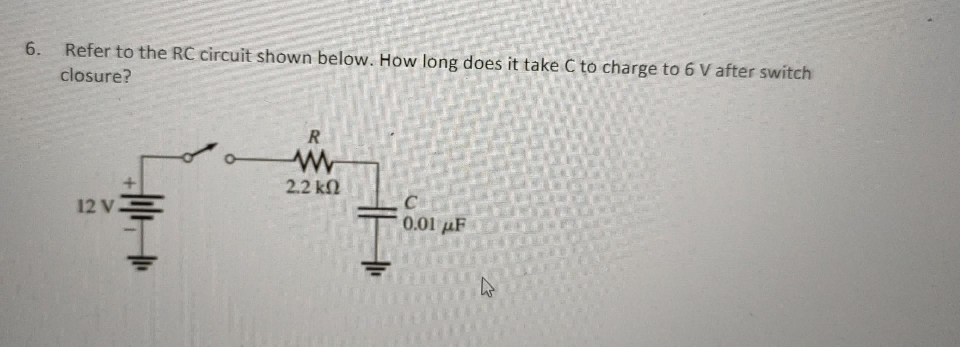 Solved Refer to the RC circuit shown below. How long does it | Chegg.com