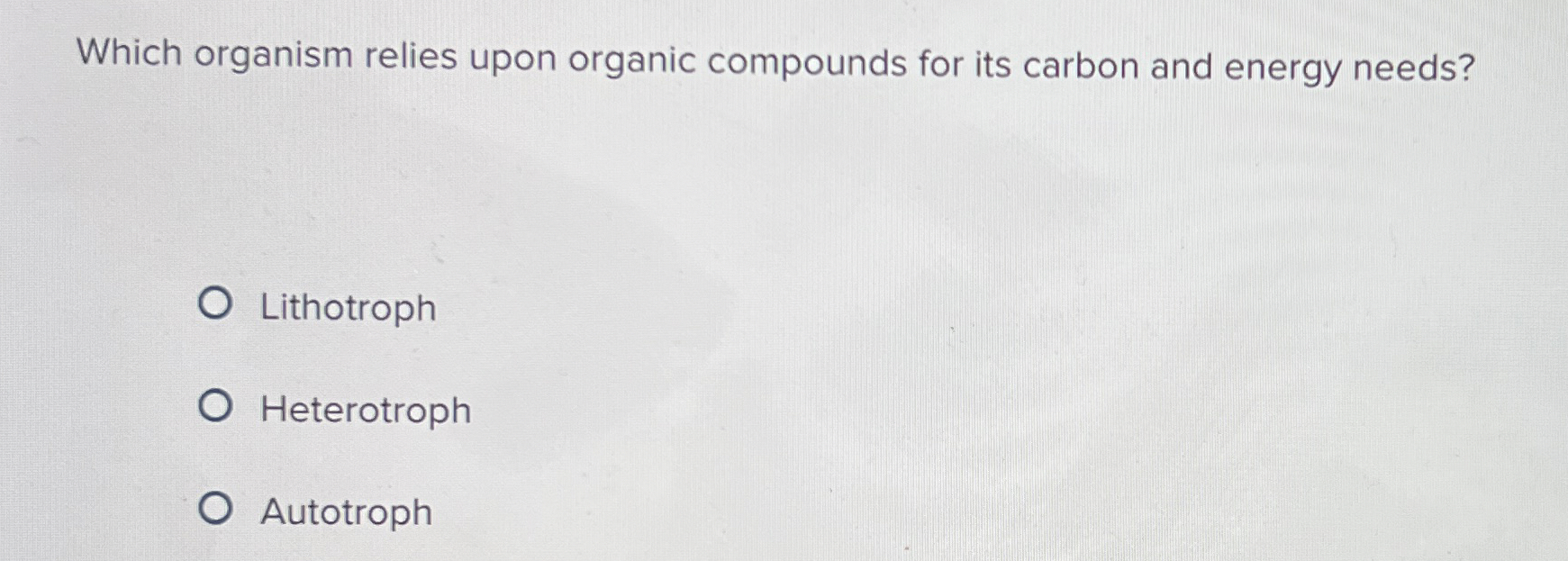 Solved Which organism relies upon organic compounds for its | Chegg.com
