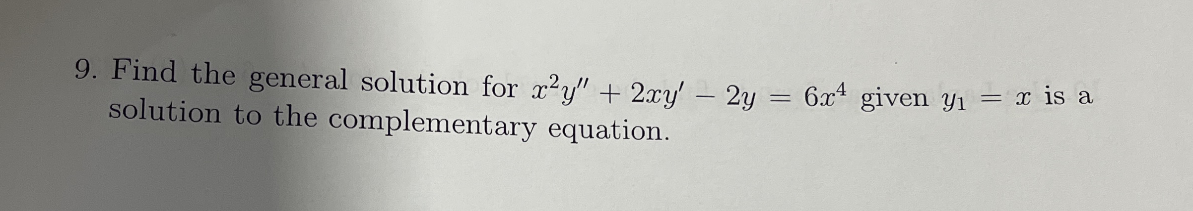 Solved Find the general solution for x2y''+2xy'-2y=6x4 | Chegg.com