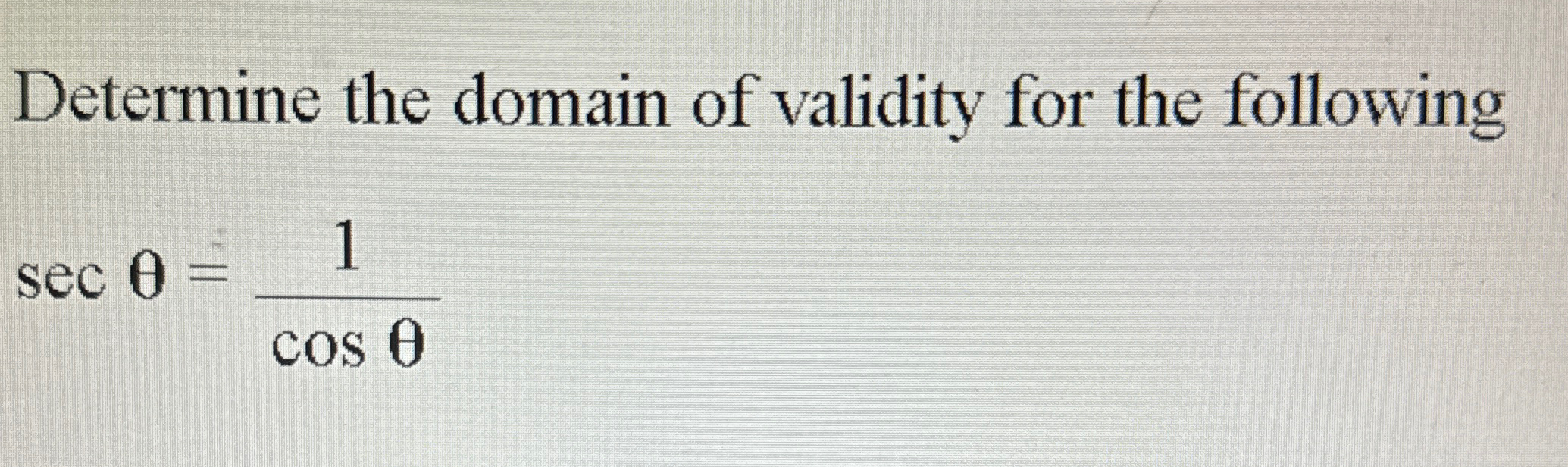 Solved Determine the domain of validity for the | Chegg.com