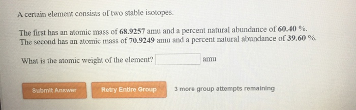 Solved A certain element consists of two stable isotopes. | Chegg.com