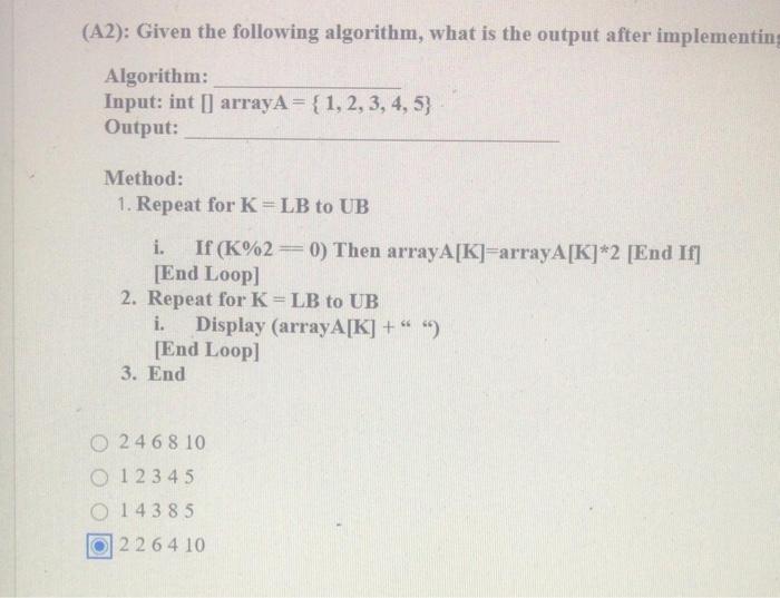 Solved (A2): Given the following algorithm, what is the | Chegg.com