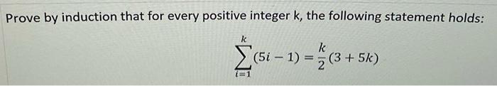 Solved Prove by induction that for every positive integer k, | Chegg.com