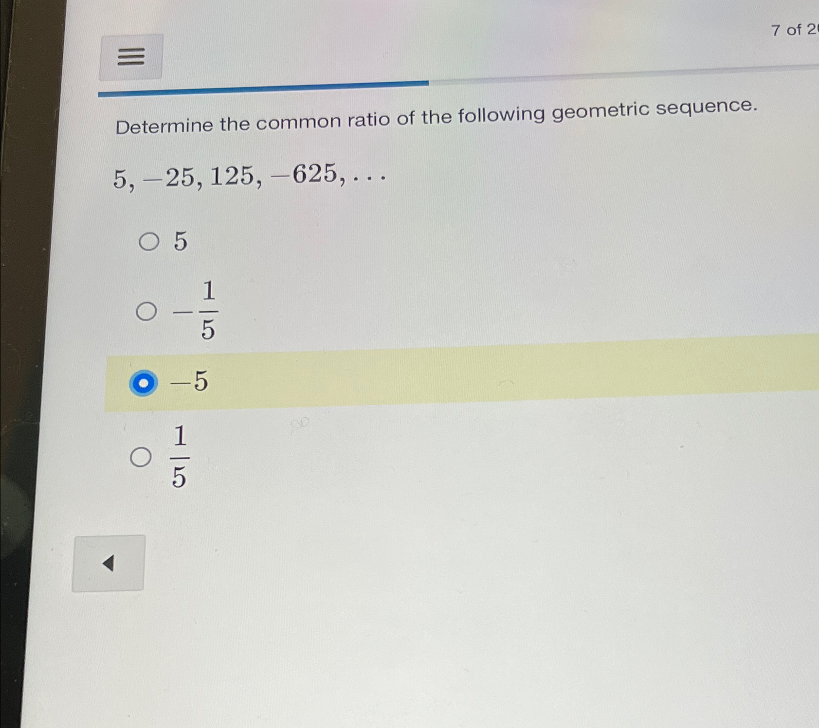Solved 7 ﻿of 2Determine the common ratio of the following | Chegg.com