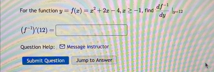 Solved For the function y=f(x)=x2+2x−4,x≥−1, find | Chegg.com
