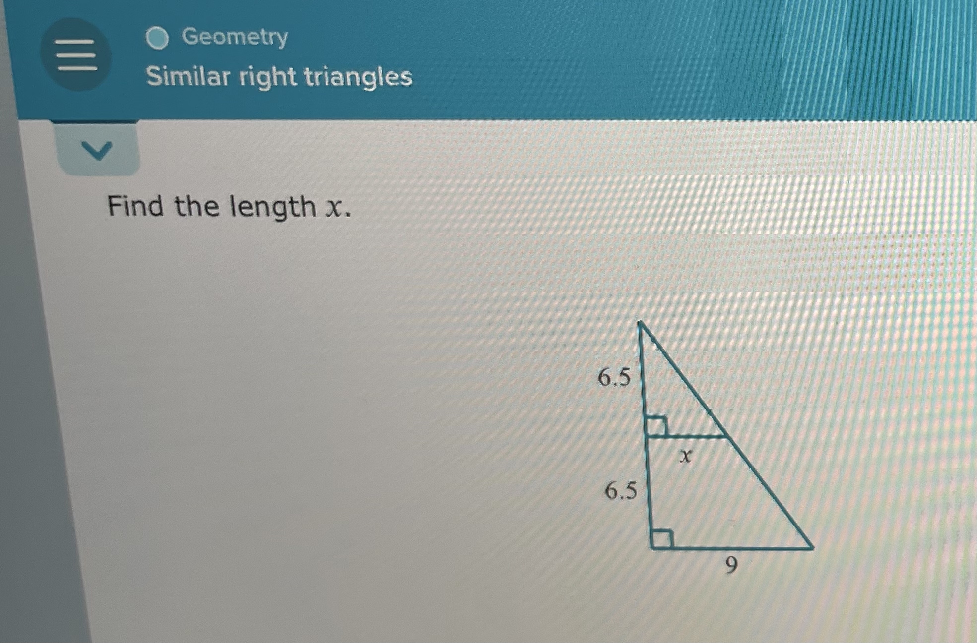 Solved GeometrySimilar right triangles Find the length x. | Chegg.com