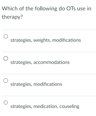 Solved Which of the following do OTs use | Chegg.com