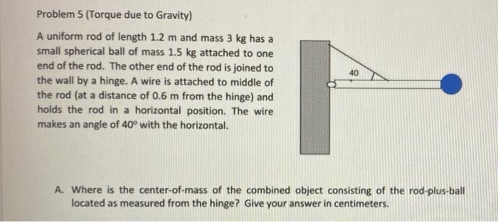 Solved Problem 5 (Torque due to Gravity) A uniform rod of | Chegg.com