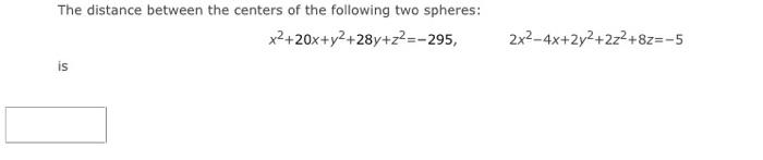 Solved x2+20x+y2+28y+z2=−295,2x2−4x+2y2+2z2+8z=−5 | Chegg.com