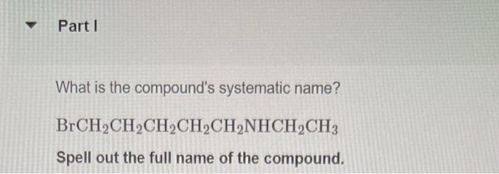 Solved Part A What is the compound's systematic name? | Chegg.com