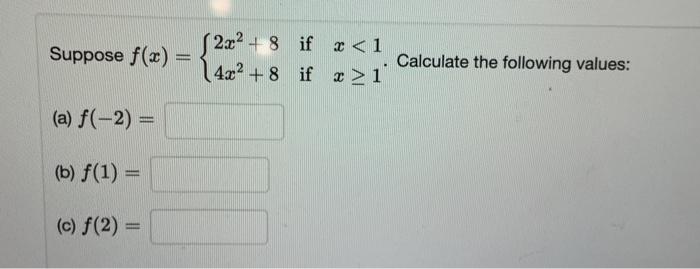 Solved Suppose f(x)={2x2+84x2+8 if if x