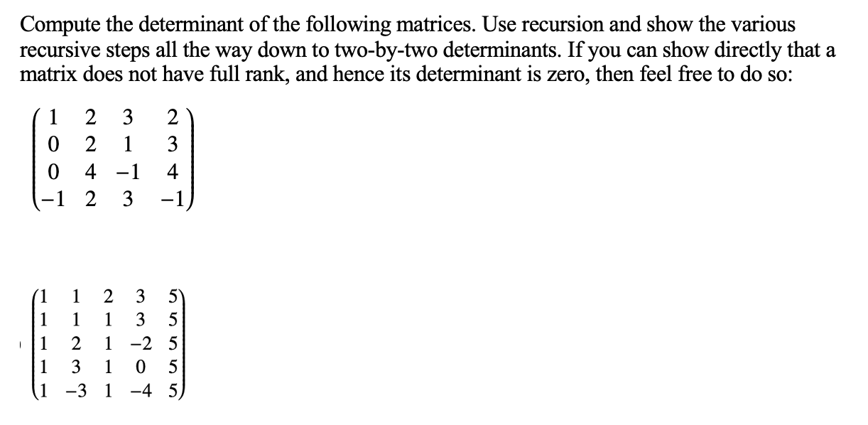 Solved Compute the determinant of the following matrices. | Chegg.com