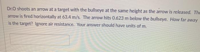 Solved Dr.O shoots an arrow at a target with the bullseye at | Chegg.com