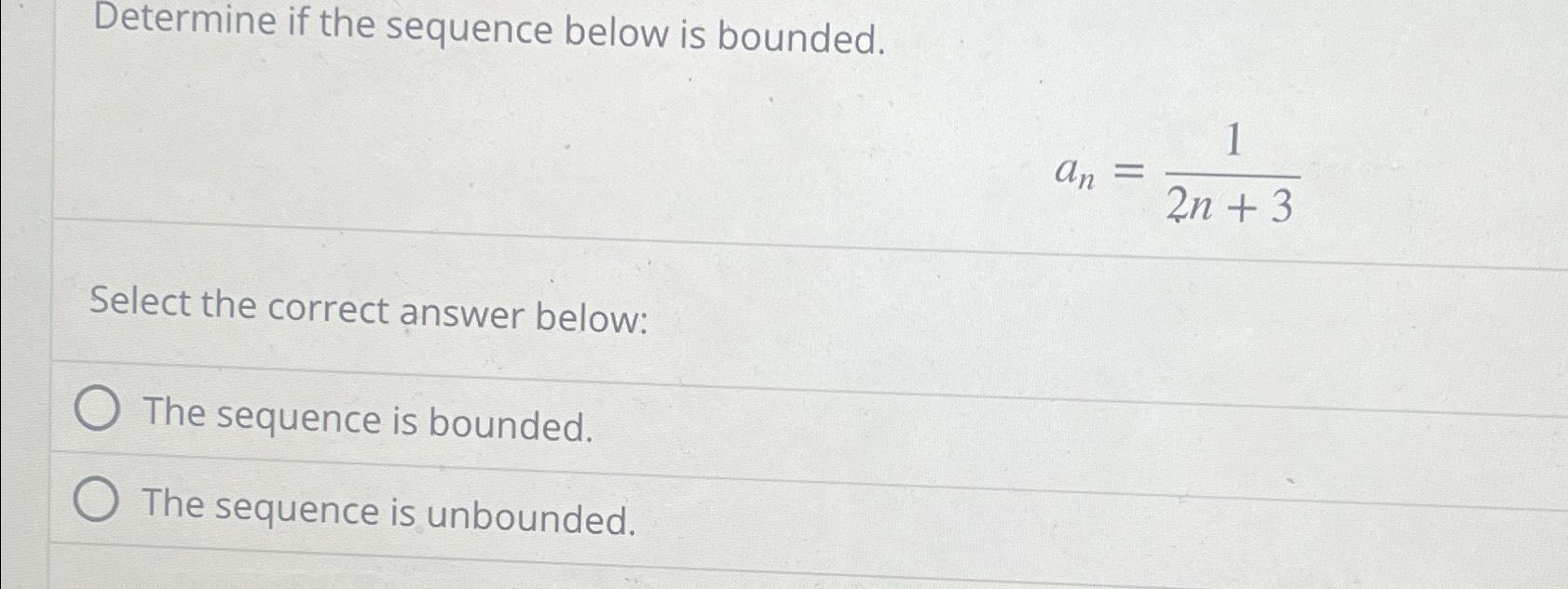 Solved Determine if the sequence below is | Chegg.com