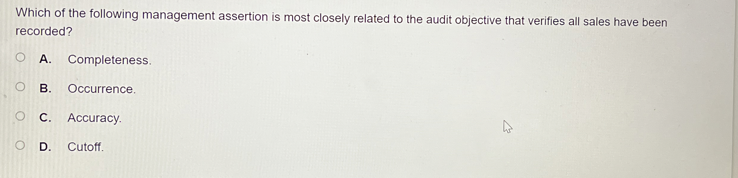 Solved Which of the following management assertion is most | Chegg.com